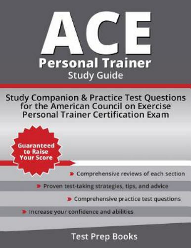 ACE Personal Trainer Study Guide: Study Companion and Practice Test ...