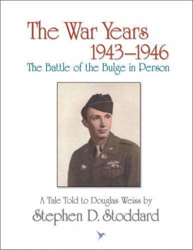 War Years : The Battle of the Bulge in Person by Stephen Stoddard (2018 ...