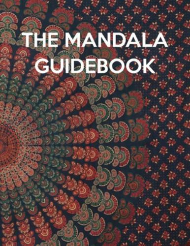 Mandala Guidebook : The Mandala Guidebook, Mandala Coloring Book for ...