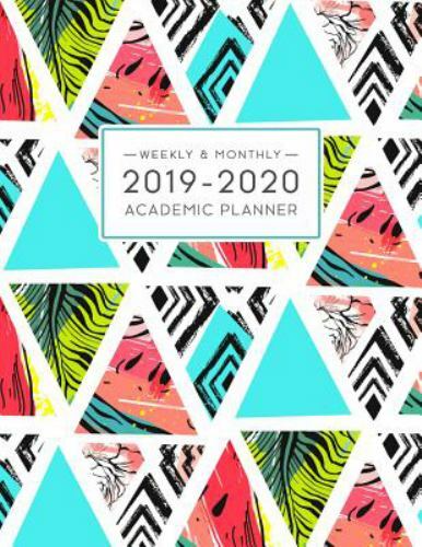 2019-2020 Academic Planner : Weekly and Monthly Dated Academic Planner ...