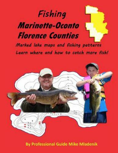 Fishing Marinette, Oconto and Florence Counties by Mike Mladenik (2011 ...
