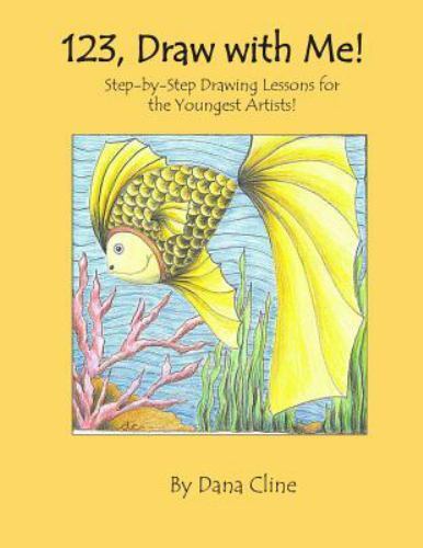 123, Draw with Me! : Step-By-Step Drawing Lessons for the Youngest ...