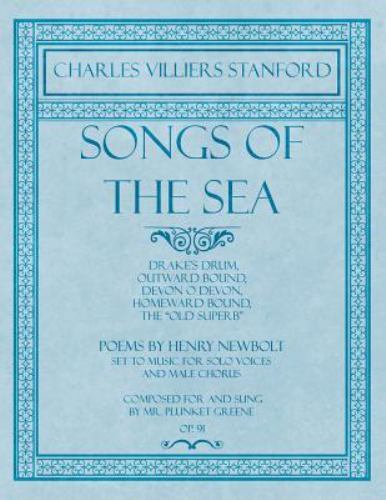 Songs of the Sea - Drake's Drum, Outward Bound, Devon o Devon, Homeward ...