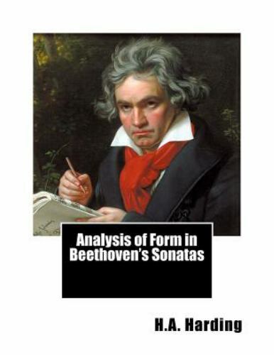Analysis of Form in Beethoven's Sonatas by H. A. Harding (2016, Trade ...