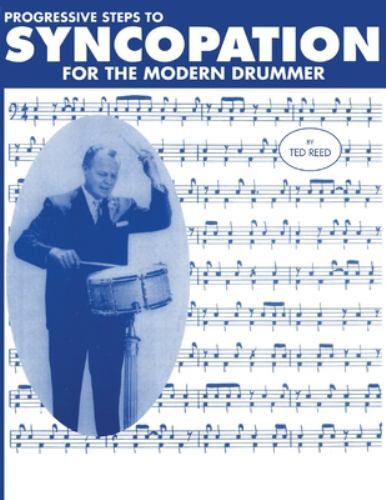 Progressive Steps to Syncopation for the Modern Drummer by Ted Reed ...
