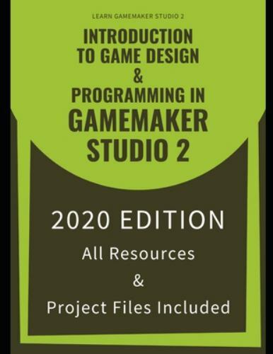 Introduction to Game Design and Programming in GameMaker Studio 2 ...