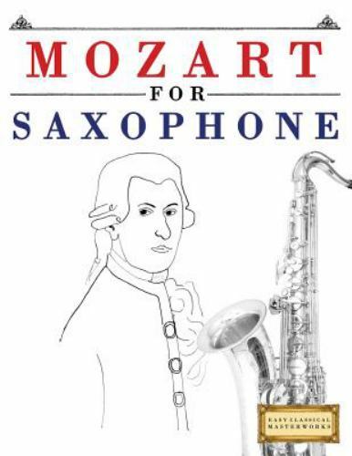 Mozart for Saxophone : 10 Easy Themes for Saxophone Beginner Book by ...
