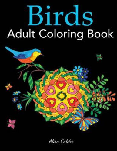 Bird Adult Coloring Book by Alisa Calder (2018, Trade Paperback) for ...