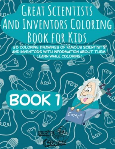 Great Scientists and Inventors Coloring Book for Kids : 35 Coloring ...