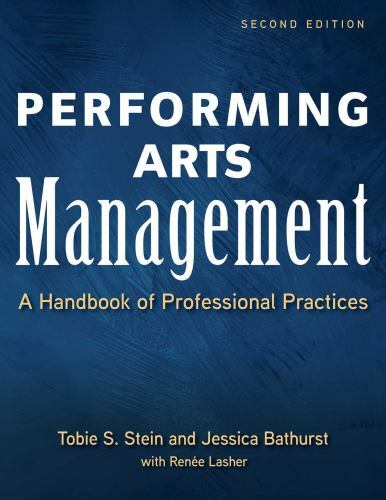 Performing Arts Management (Second Edition) : A Handbook of ...