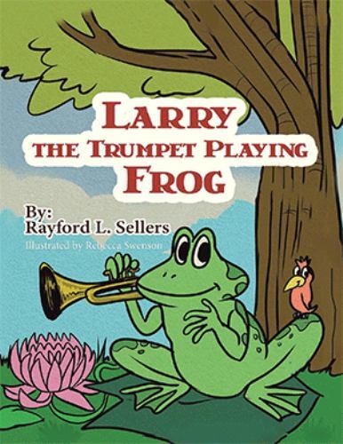 Larry the Trumpet Playing Frog by Rayford L. Sellers (2022, Trade ...