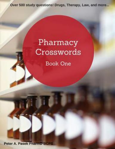 Pharmacy Crosswords Ser.: Pharmacy Crosswords Book One (2nd Edition ...