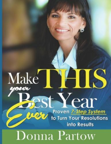 Make This Your Best Year Ever : Proven 7-Step System to Turn Your ...
