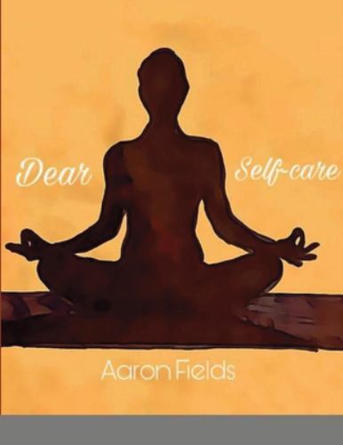 Dear Self-Care by Aaron Fields (2021, Trade Paperback) for sale online ...