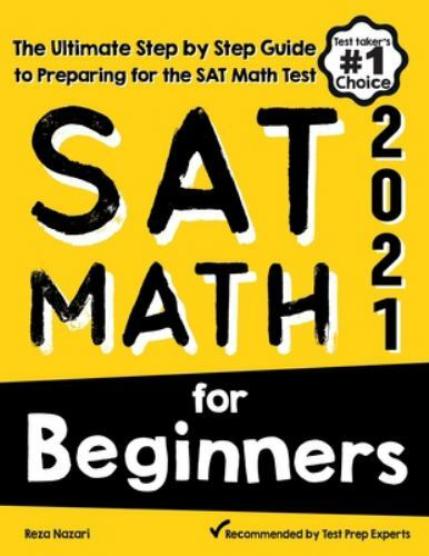 SAT Math for Beginners : The Ultimate Step by Step Guide to Preparing ...