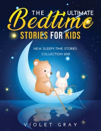Ultimate Bedtime Stories for Kids : New Sleepy-Time Stories Collection ...