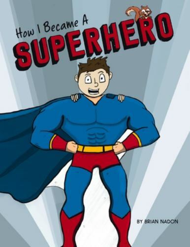 How I Became a Superhero by Brian Nadon (2020, Trade Paperback) for ...