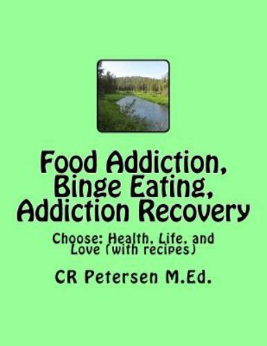 Food Addiction, Binge Eating, Addiction Recovery : Choose: Health, Life ...