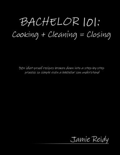 Bachelor 101 : Cooking + Cleaning = Closing by Jamie Reidy (2009, Trade ...
