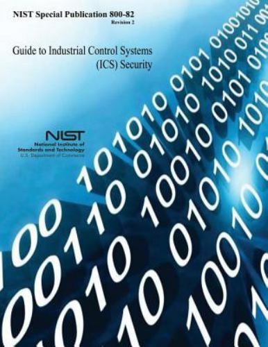 Guide to Industrial Control Systems (ICS) Security by U. S. Department ...