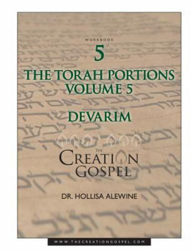 Creation Gospel Workbook Five: Devarim : Volume V by Hollisa Alewine (2017, Trade Paperback) for ...