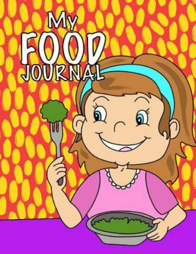 My Food Journal; Kids Food Journal - Daily Nutrition / Food Workbook ...