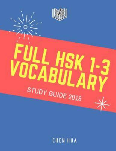 Full Hsk 1-3 Vocabulary Study Guide 2019 : Practice New Standard Course ...