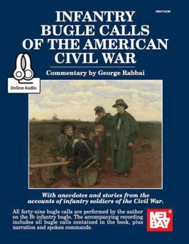 Infantry Bugle Calls of the American Civil War by George Rabbai (2015 ...