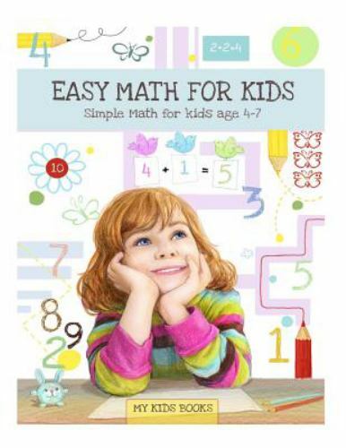 My Kids' Bks.: Easy Math for Kids : Simple Math for Kids - Age 4 - 7 by Michelle Green (2018 ...