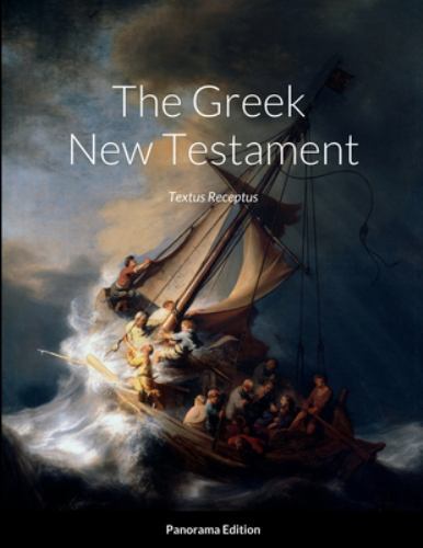 Greek New Testament, Panorama Edition : Textus Receptus by Alex Basurto ...