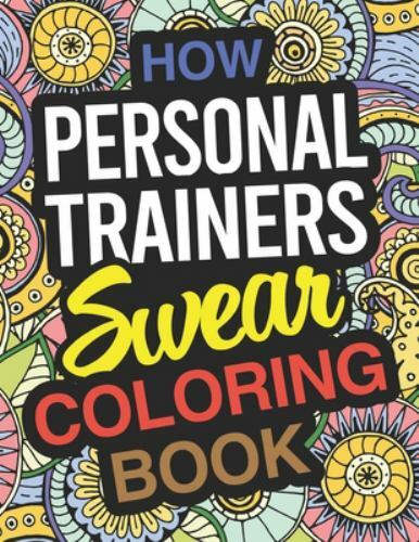 How Personal Trainers Swear Coloring Book : Personal Trainer Coloring ...