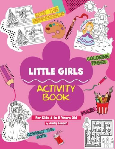 Little Girls Activity Book (for Kids 4 to 8 Years Old) : Fun and ...