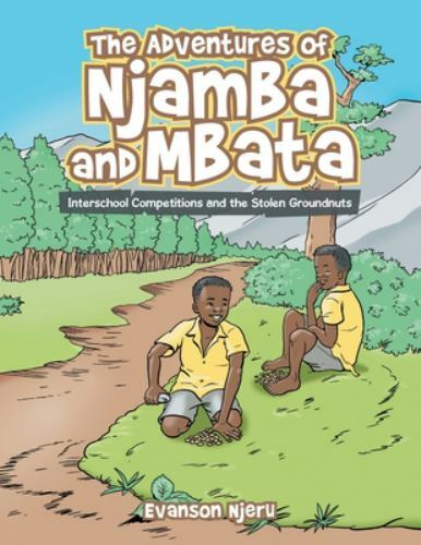 Adventures of Njamba and Mbata : Interschool Competitions and the ...
