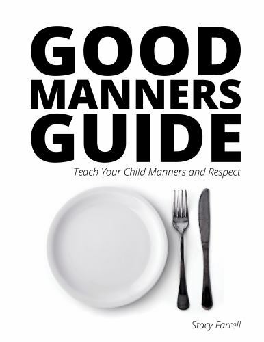 Good Manners Guide : Teach Your Child Manners and Respect by Stacy ...