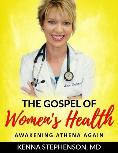 Gospel of Women's Health : Awakening Athena Again by Kenna Stephenson ...