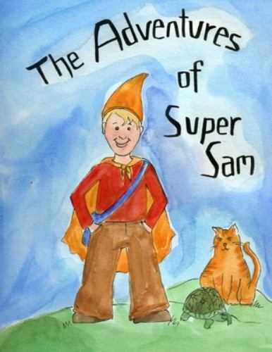 Adventure of Super Sam by Amber Hellewell and Melisa & Erik Nielsen ...