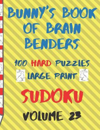 Bunnys Book of Brain Benders Volume 23 100 Hard Sudoku Puzzles Large ...
