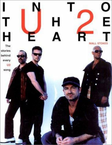 Into the Heart : The Stories Behind Every U2 Song by Niall Stokes (1998 ...