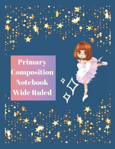 Primary Composition Notebook Wide Ruled : Practice Draw and Write Book ...