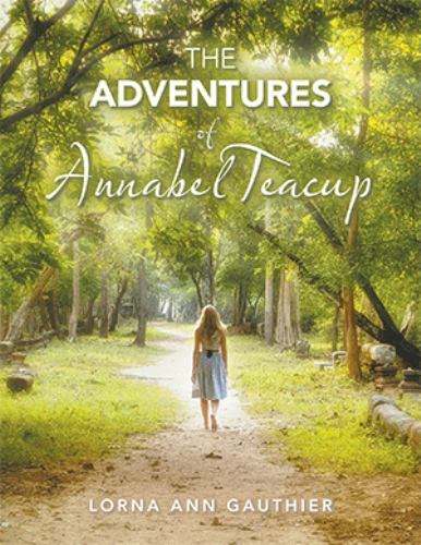 Adventures of Annabel Teacup by Lorna Ann Gauthier (2022, Trade ...