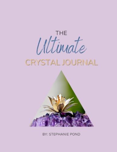 Ultimate Crystal Journal by Stephanie Pond (2022, Trade Paperback) for ...