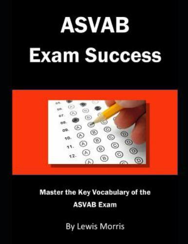 ASVAB Exam Success : Master the Key Vocabulary of the ASVAB Exam by ...