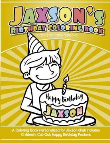 Jaxson's Birthday Coloring Book Kids Personalized Books : A Coloring ...