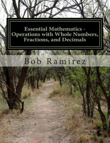 Essential Mathematics - Operations with Whole Numbers, Fractions, and ...
