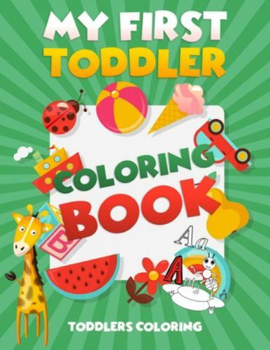 My First Toddler Coloring Book by Toddlers Coloring (2021, Trade ...