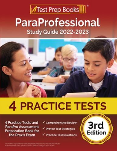 ParaProfessional Study Guide 2022-2023 : 4 Practice Tests and ParaPro ...