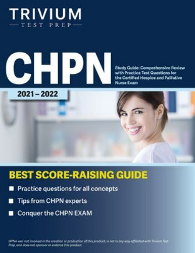 CHPN Study Guide : Comprehensive Review with Practice Test Questions ...