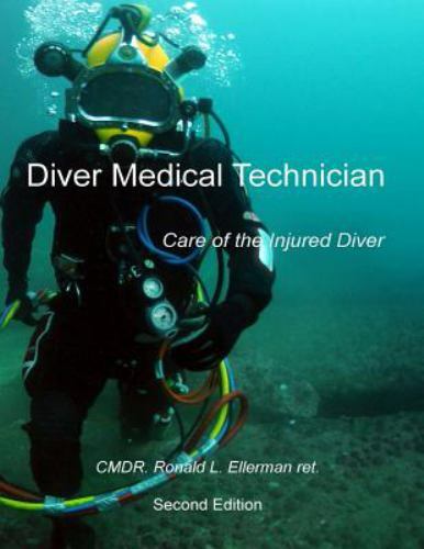 Diver Medical Technician : Care of the Injured Diver by Ronald Ellerman ...