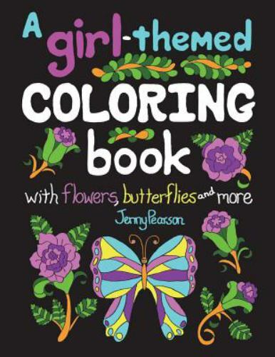 Girl-Themed Coloring Book with Flowers, Butterflies and More by Jenny ...