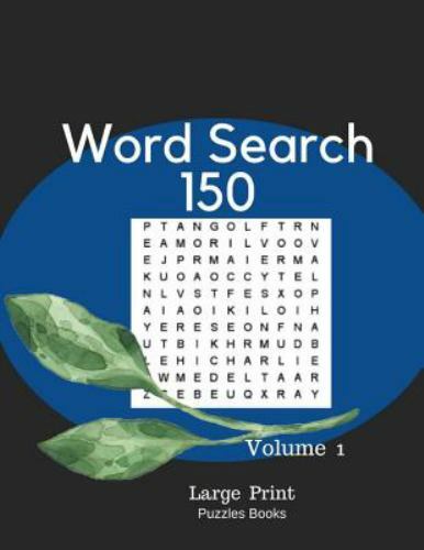Word Search 150 Large Print Puzzles Books Volume 1 : Large Print Word ...